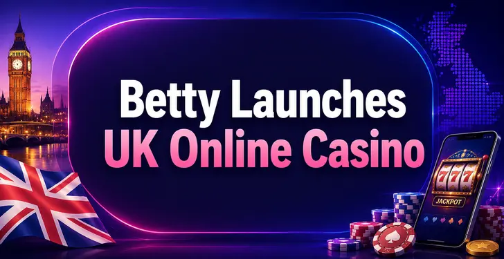 Betty Launches UK Online Casino After Ontario Success