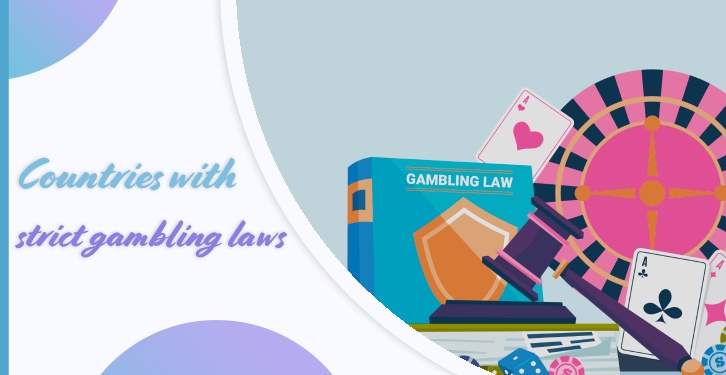 The Countries with the Strictest Gambling Regulations